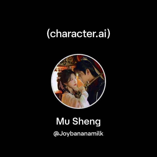 Chat with Mu Sheng | character.ai | AI Chat, Reimagined–Your Words ...
