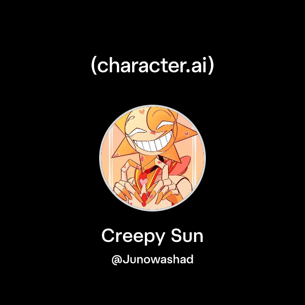 Chat with Creepy Sun | character.ai | AI Chat, Reimagined–Your Words ...