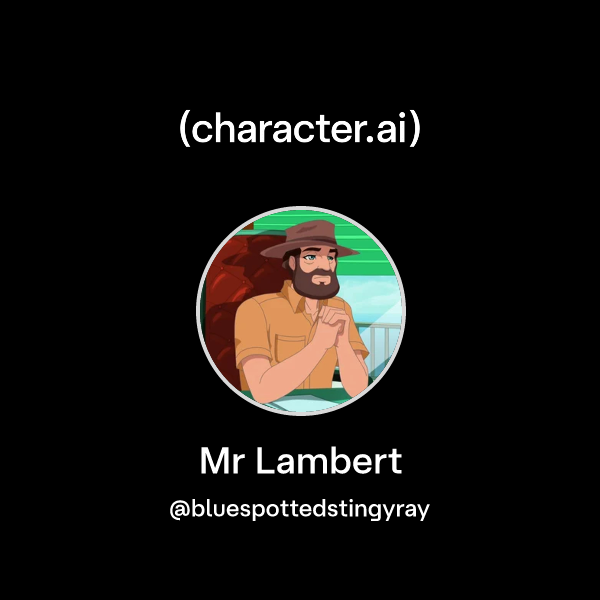 Chat with Mr Lambert | character.ai | AI Chat, Reimagined–Your Words. Your World.