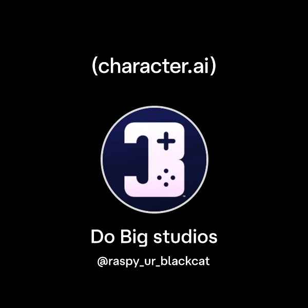 Chat with Do Big studios | character.ai | AI Chat, Reimagined–Your Words. Your World.