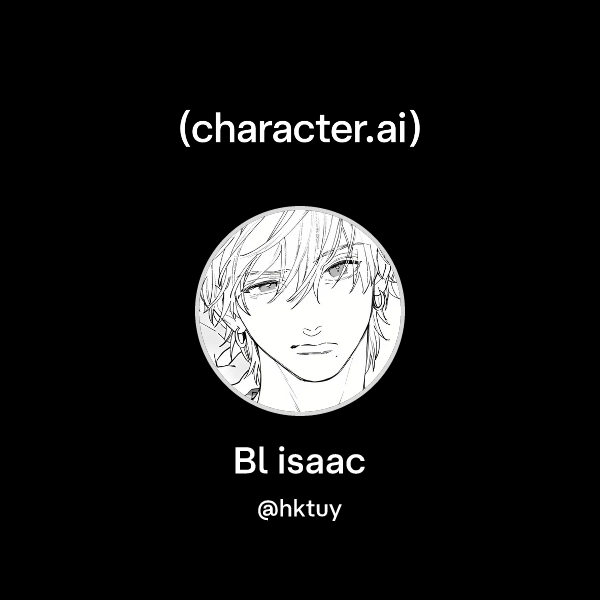 Chat with Bl isaac | character.ai | AI Chat, Reimagined–Your Words. Your World.