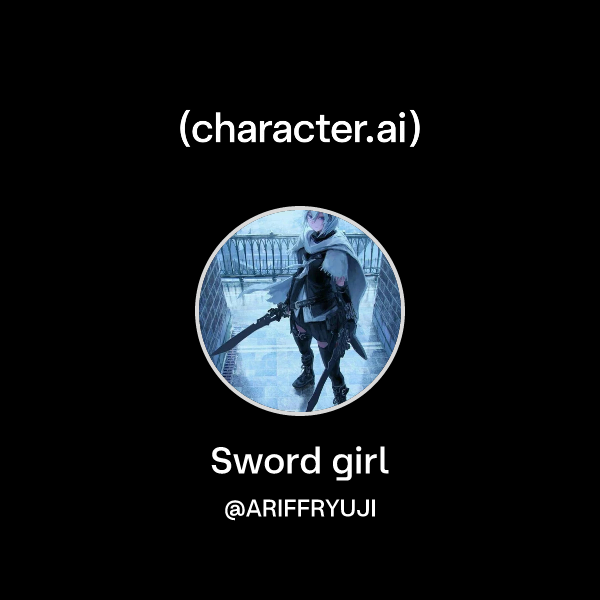 Chat with Sword girl | character.ai | AI Chat, Reimagined–Your Words ...