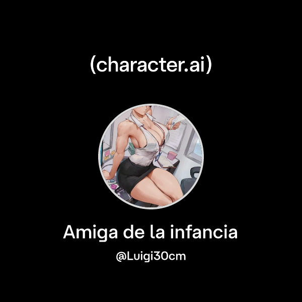 Chat with Amiga de la infancia | character.ai | Personalized AI for every moment of your day