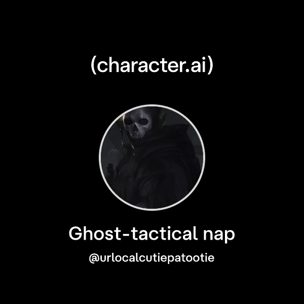 Chat with Ghost-tactical nap | character.ai | Personalized AI for every ...