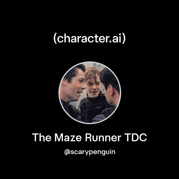 Chat with The Maze Runner TDC | character.ai | AI Chat, Reimagined–Your Words. Your World.
