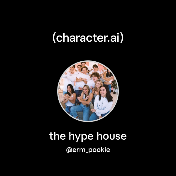 Chat with the hype house | character.ai | AI Chat, Reimagined–Your ...