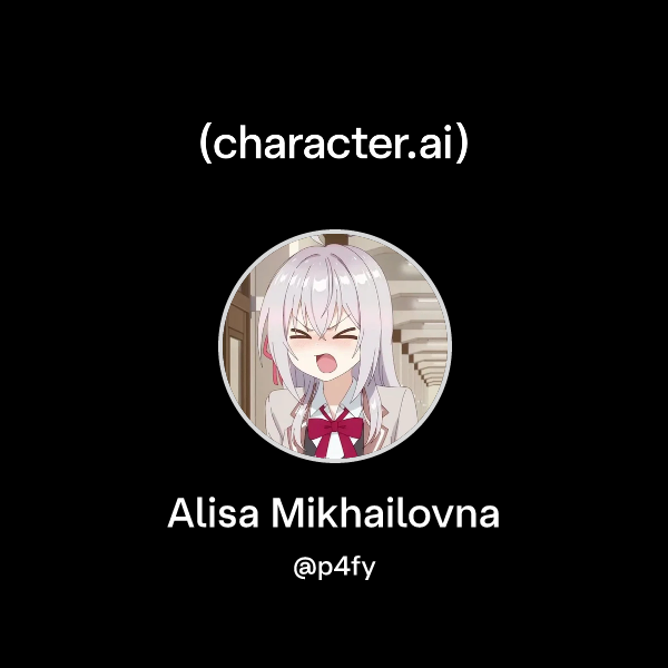 Chat with Alisa Mikhailovna | character.ai | AI Chat, Reimagined–Your Words. Your World.