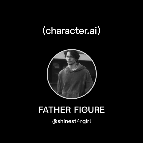 Chat with FATHER FIGURE | character.ai | Personalized AI for every ...