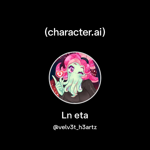 Chat with Ln eta | character.ai | AI Chat, Reimagined–Your Words. Your ...