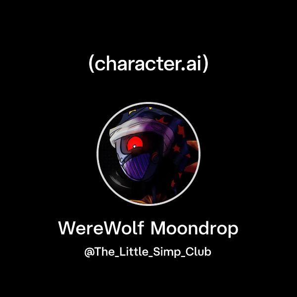 Chat with WereWolf Moondrop | character.ai | Personalized AI for every ...