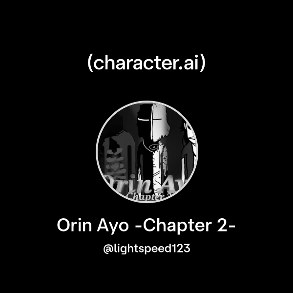 Chat with Orin Ayo -Chapter 2- | character.ai | Personalized AI for ...