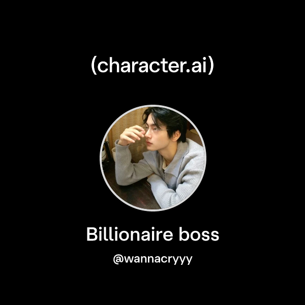 Chat with Billionaire boss | character.ai | Personalized AI for every moment of your day