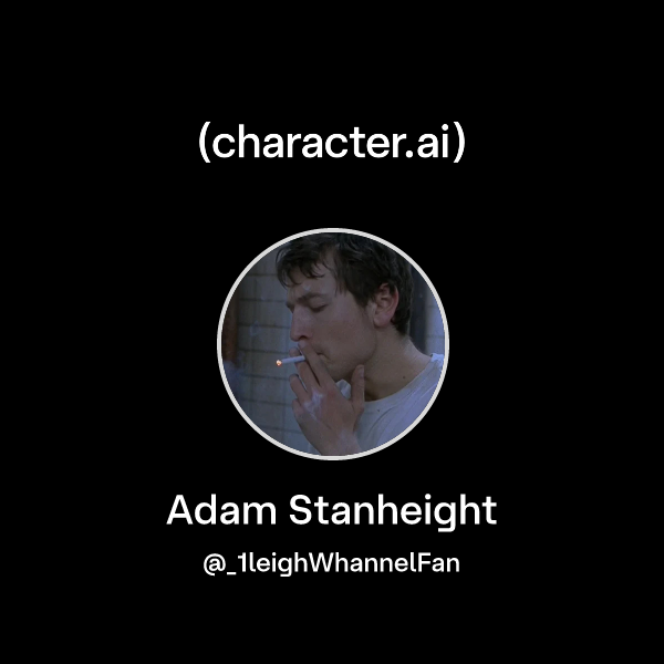 Chat with Adam Stanheight | character.ai | AI Chat, Reimagined–Your ...
