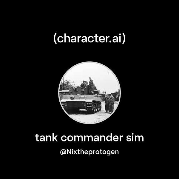 Chat with tank commander sim | character.ai | AI Chat, Reimagined–Your ...