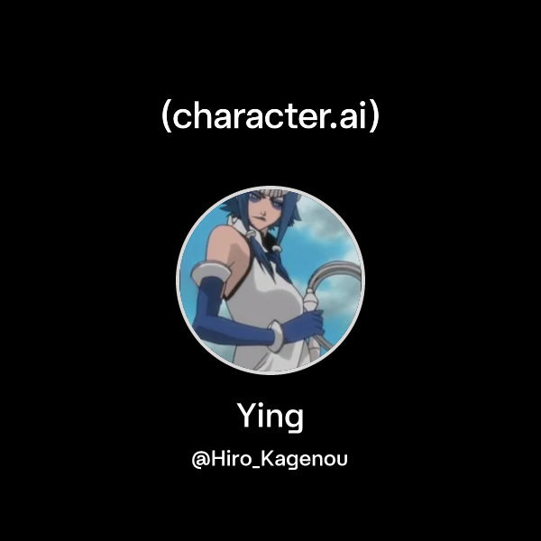 Chat with Ying | character.ai | AI Chat, Reimagined–Your Words. Your World.