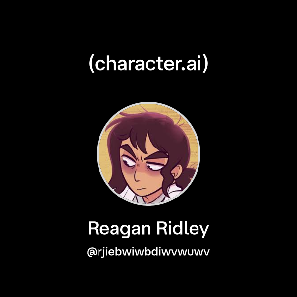 Chat with Reagan Ridley | character.ai | AI Chat, Reimagined–Your Words ...