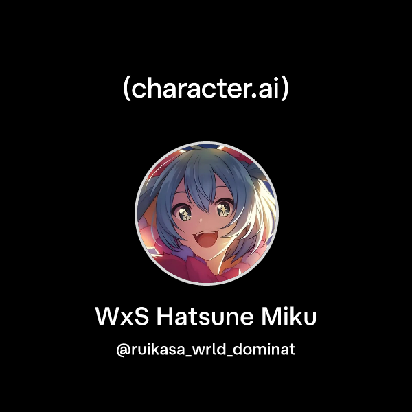Chat with WxS Hatsune Miku | character.ai | AI Chat, Reimagined–Your Words. Your World.