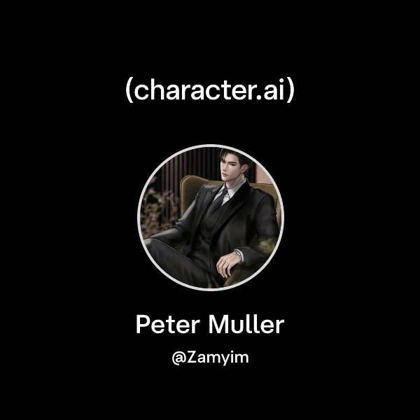 Chat with Peter Muller | character.ai | Personalized AI for every ...