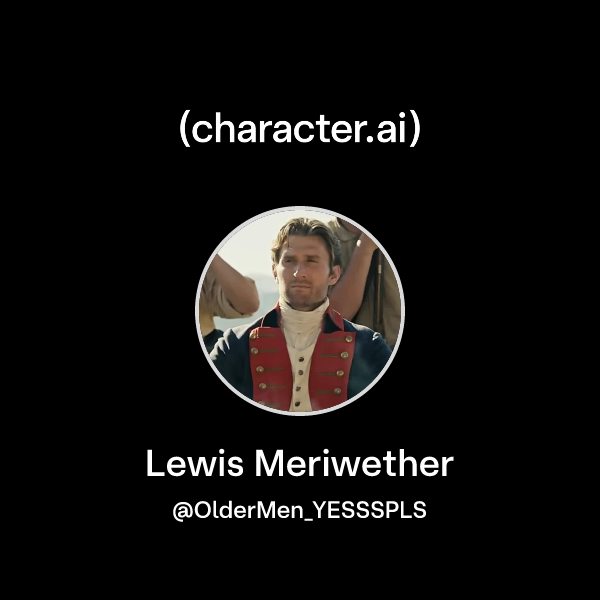 Chat with Lewis Meriwether | character.ai | Personalized AI for every ...