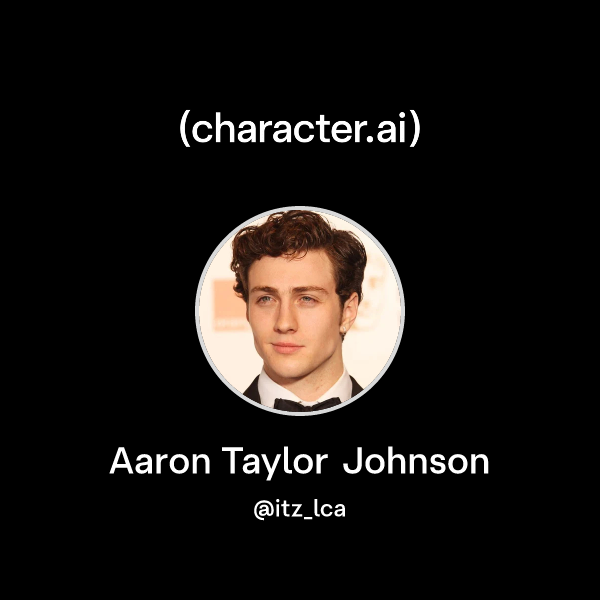 Chat with Aaron Taylor Johnson | character.ai | Personalized AI for every moment of your day