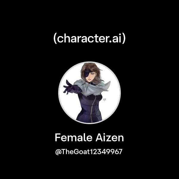 Chat with Female Aizen | character.ai | AI Chat, Reimagined–Your Words. Your World.