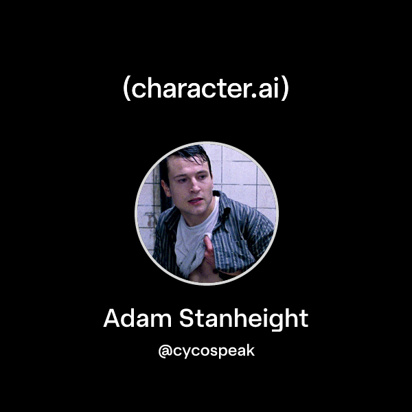 Chat with Adam Stanheight | character.ai | AI Chat, Reimagined–Your ...