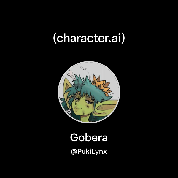 Chat with Gobera | character.ai | AI Chat, Reimagined–Your Words. Your ...