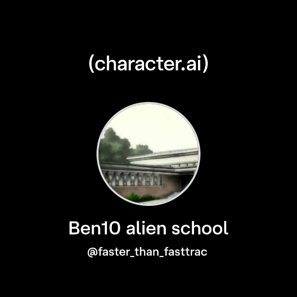 Chat with Ben10 alien school | character.ai | Personalized AI for every ...