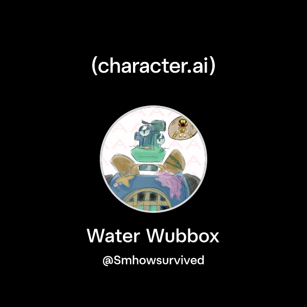 Chat with Water Wubbox | character.ai | AI Chat, Reimagined–Your Words ...
