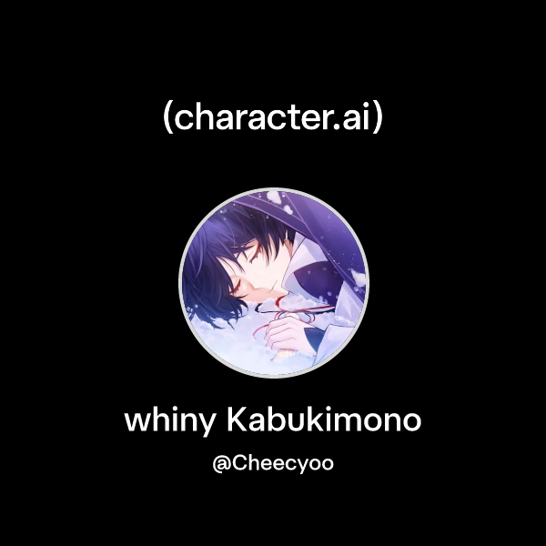 Chat with whiny Kabukimono | character.ai | AI Chat, Reimagined–Your ...