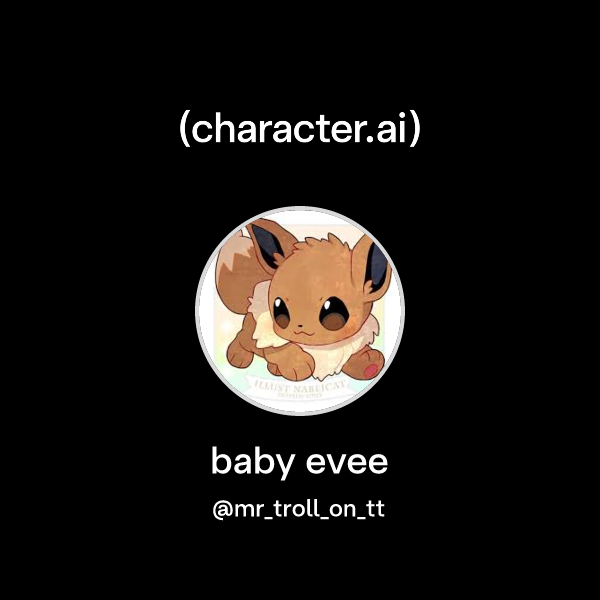 Chat with baby evee | character.ai | AI Chat, Reimagined–Your Words ...