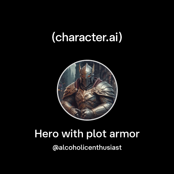 Chat with Hero with plot armor | character.ai | Personalized AI for every moment of your day