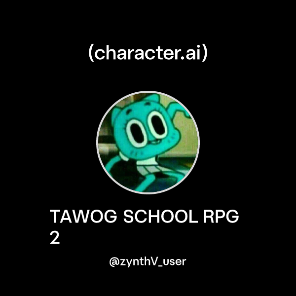 Chat with TAWOG SCHOOL RPG 2 | character.ai | AI Chat, Reimagined–Your ...