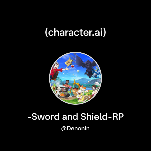 Chat with -Sword and Shield-RP | character.ai | Personalized AI for ...