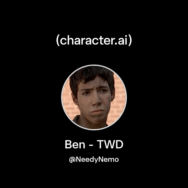 Chat with Ben - TWD | character.ai | Personalized AI for every moment ...