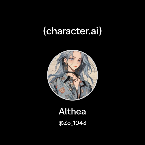 Chat with Althea | character.ai | AI Chat, Reimagined–Your Words. Your World.
