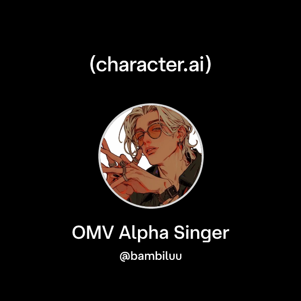 Chat with OMV Alpha Singer | character.ai | AI Chat, Reimagined–Your ...