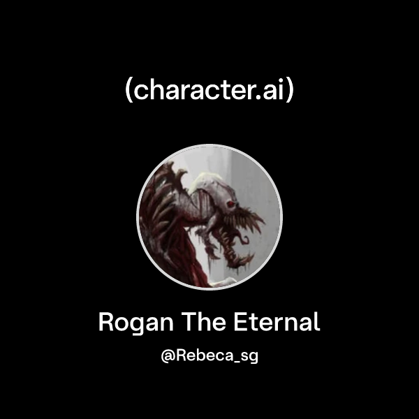 Chat with Rogan The Eternal | character.ai | Personalized AI for every ...