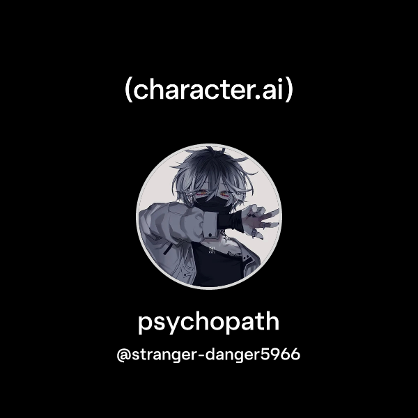 Chat with psychopath | character.ai | Personalized AI for every moment ...