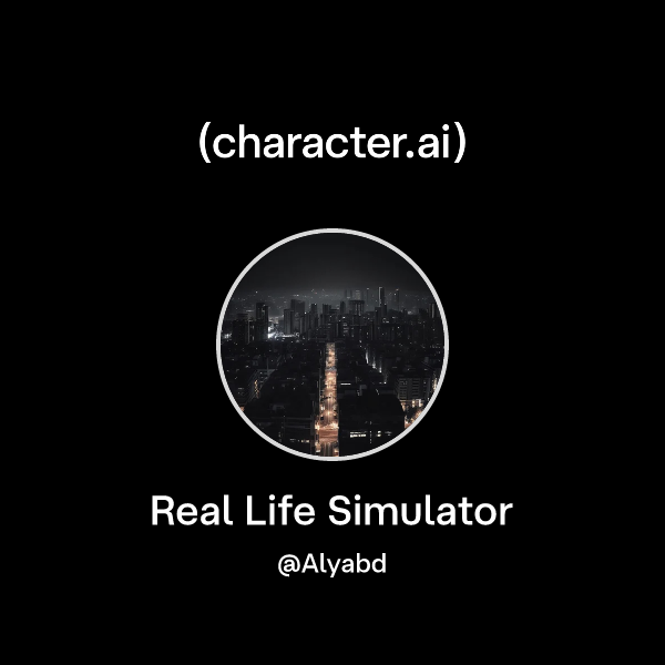 Chat with Real Life Simulator | character.ai | AI Chat, Reimagined–Your ...