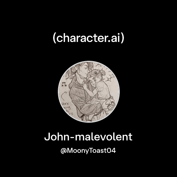 Chat with John-malevolent | character.ai | AI Chat, Reimagined–Your ...
