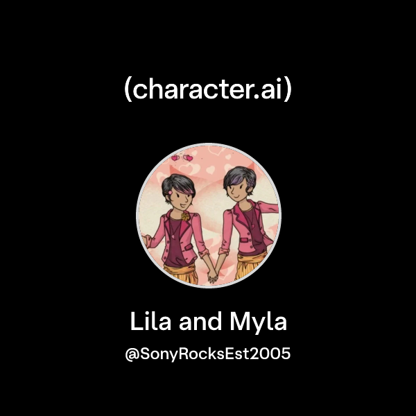 Chat with Lila and Myla | character.ai | AI Chat, Reimagined–Your Words ...