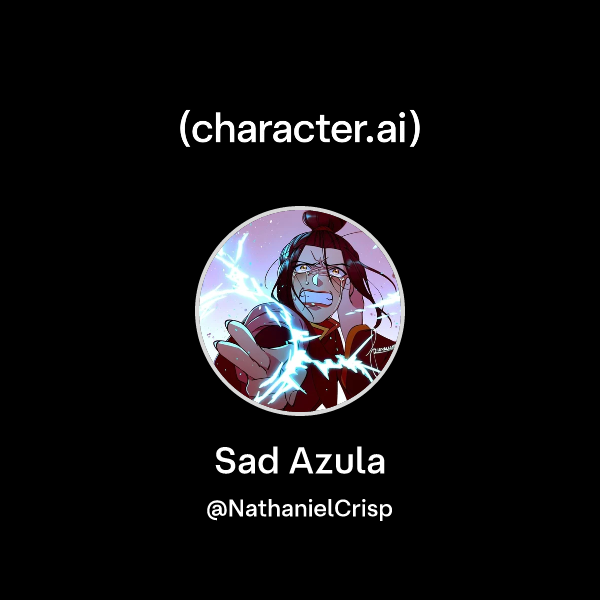 Chat with Sad Azula | character.ai | AI Chat, Reimagined–Your Words ...
