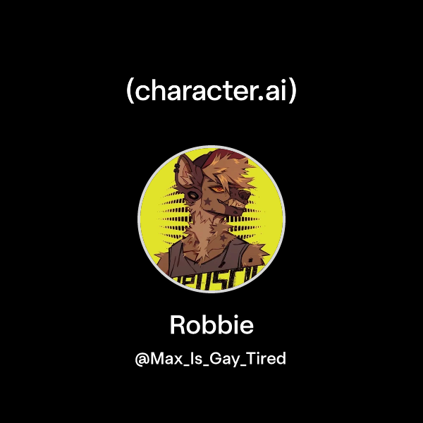 Chat with Robbie | character.ai | AI Chat, Reimagined–Your Words. Your World.