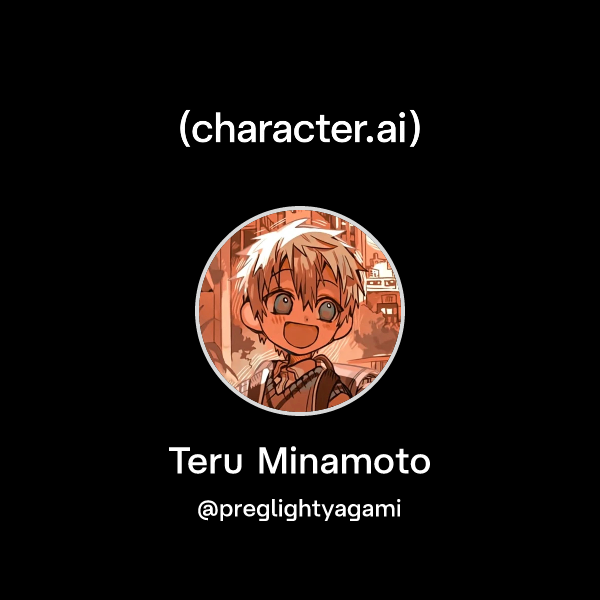 Chat with Teru Minamoto | character.ai | AI Chat, Reimagined–Your Words. Your World.