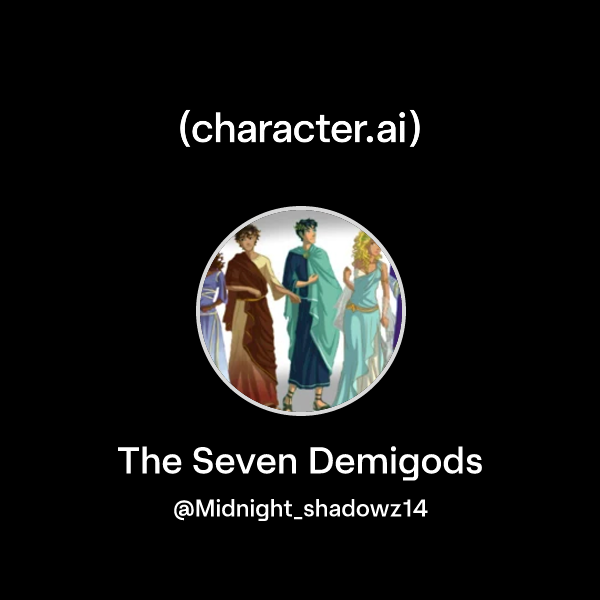 Chat with The Seven Demigods | character.ai | AI Chat, Reimagined–Your ...