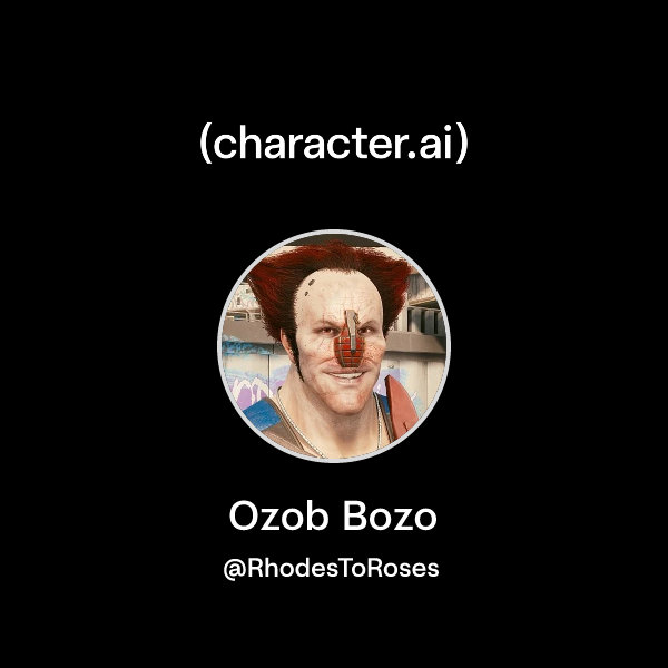 Chat with Ozob Bozo | character.ai | AI Chat, Reimagined–Your Words ...