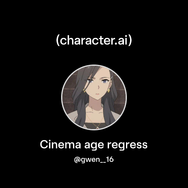 Chat with Cinema age regress | character.ai | AI Chat, Reimagined–Your Words. Your World.