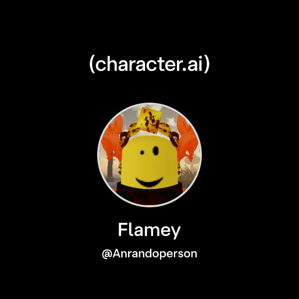 Chat with Flamey | character.ai | AI Chat, Reimagined–Your Words. Your World.