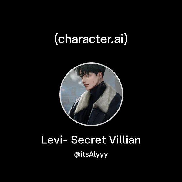 Chat with Levi- Secret Villian | character.ai | Personalized AI for ...